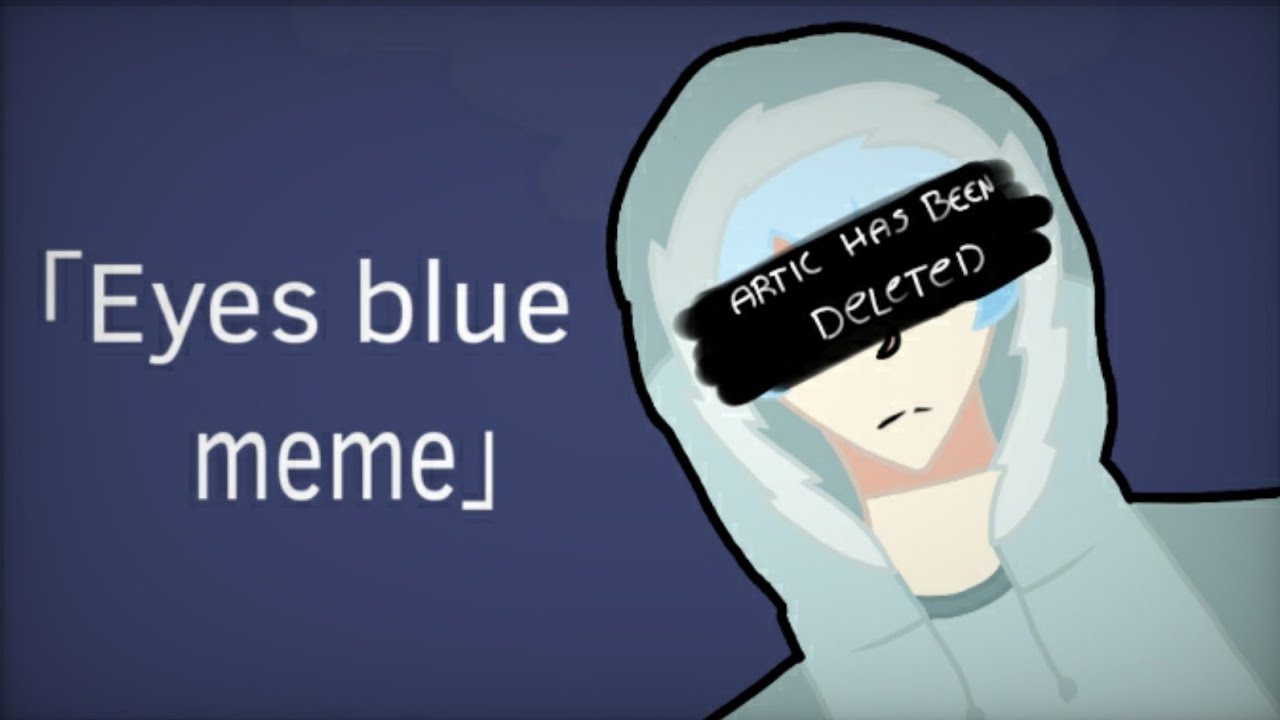 Eyes Blue /MeMe/ (Ft.ArticRunner) - YouTube
