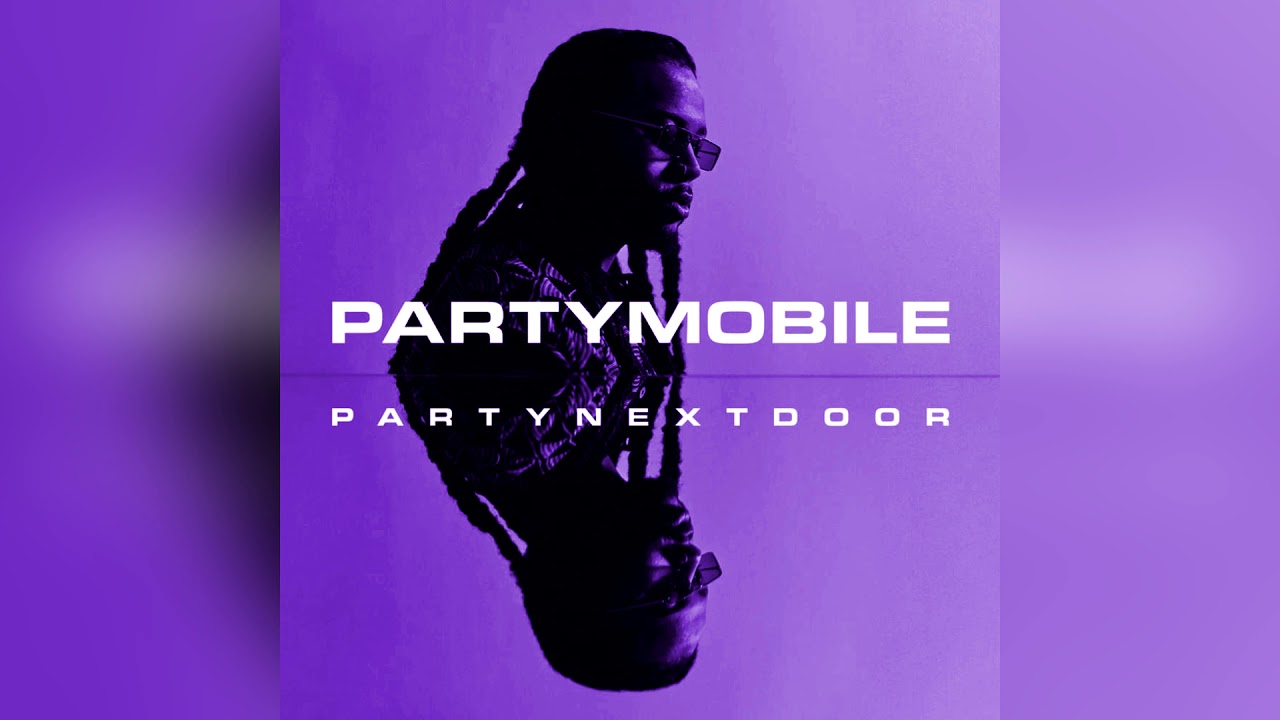 PARTYNEXTDOOR - PARTYMOBILE (FULL ALBUM) slowed + reverb - YouTube