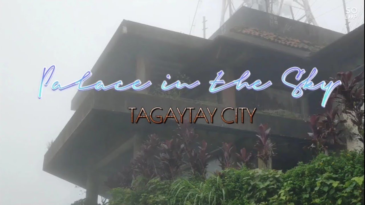 PALACE IN THE SKY (People's Park Tagaytay) - YouTube