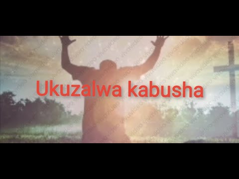 Ukuzalwa kabusha, iThemba eliphilayo! - YouTube