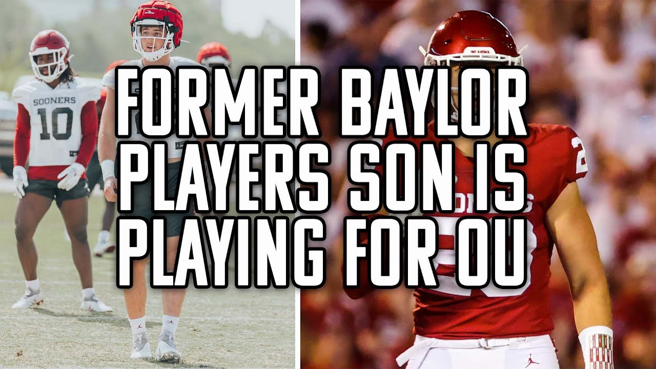 Former Baylor Player Will Watch His Son Play for OU This Weekend ...