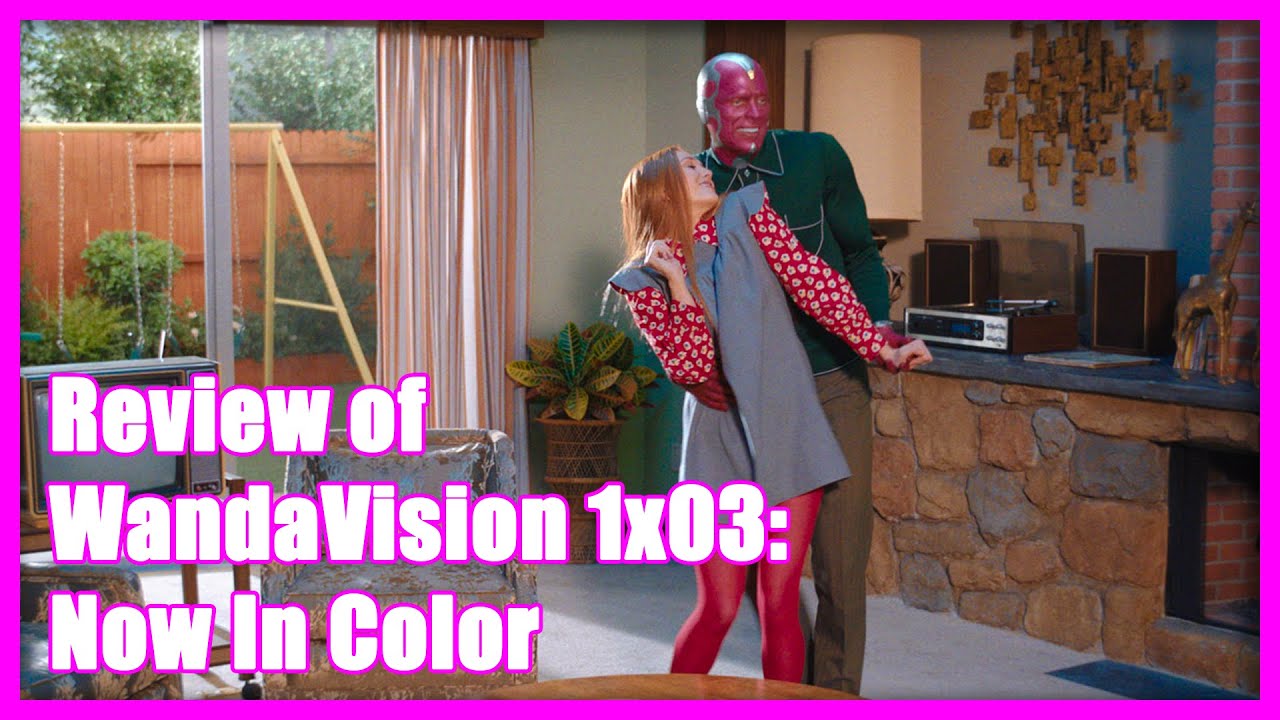REVIEW: WandaVision Episode Three: Now in Color (SPOILERS) - YouTube