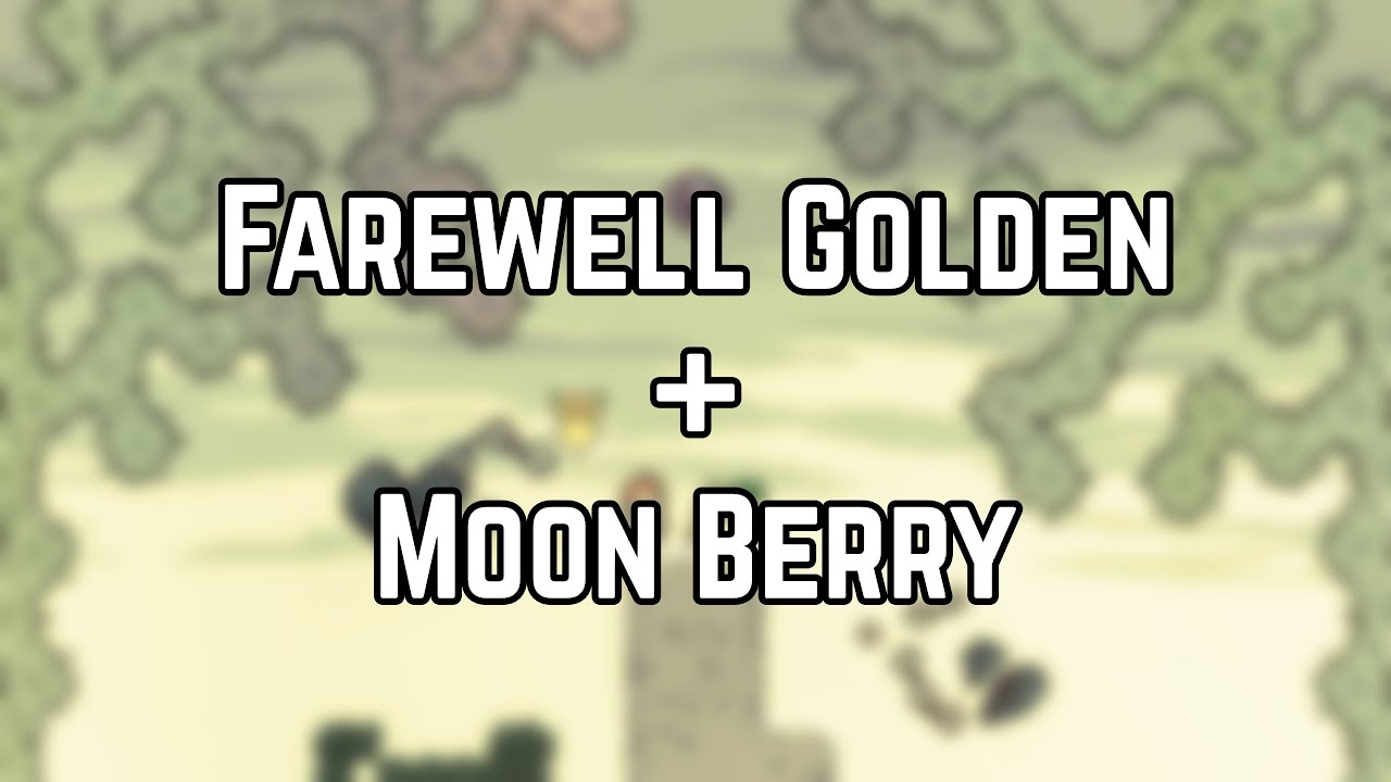 Farewell Golden + Moon Berry - YouTube