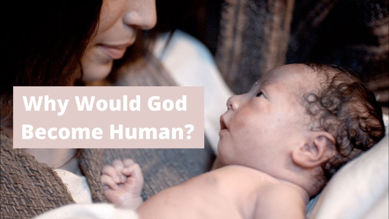 Why Would God Become Human? - YouTube
