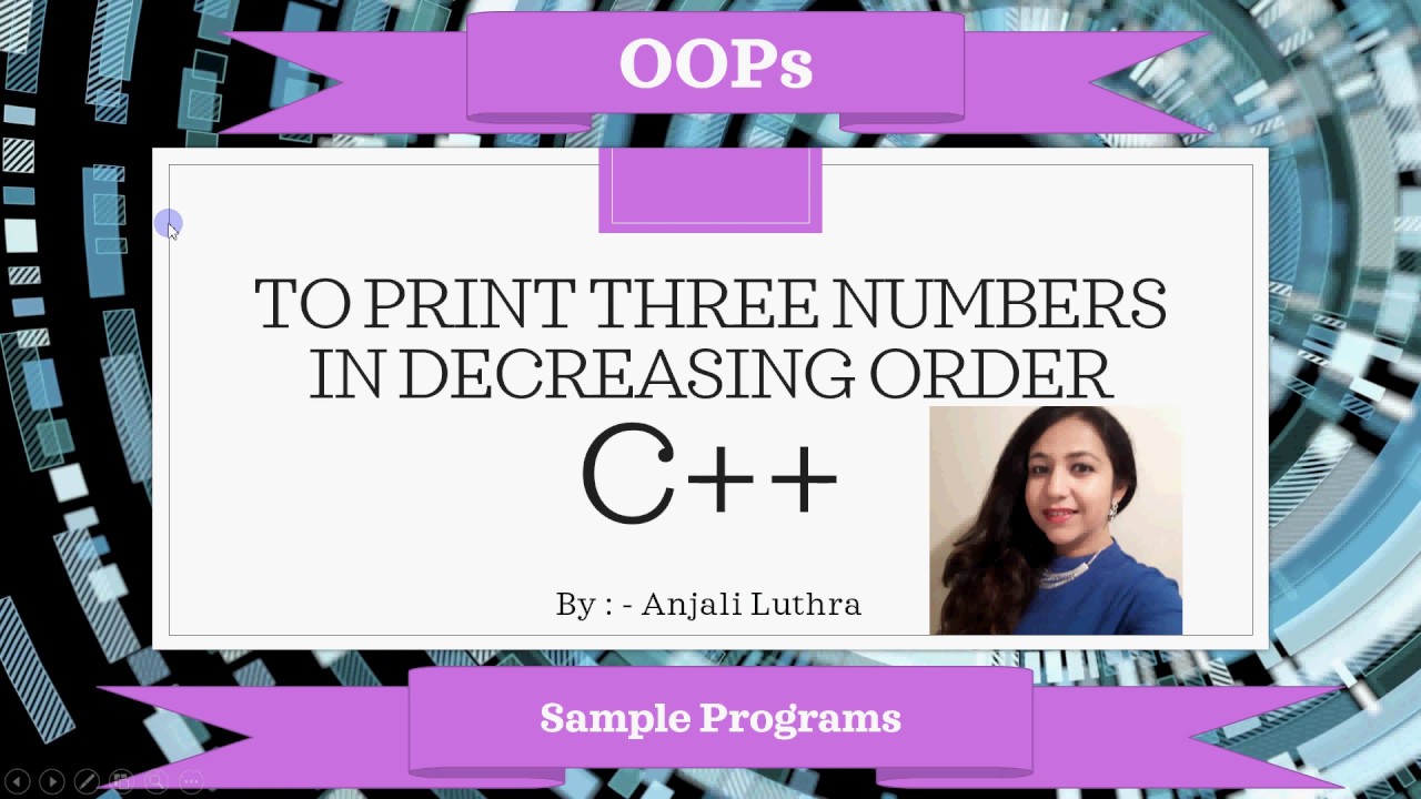 C Program To Print Three Numbers In Decreasing Order Objectoriented Programming Youtube