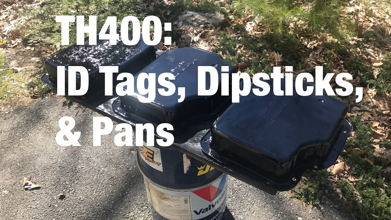 TH400: ID Tags, Dipsticks, & Pans - YouTube