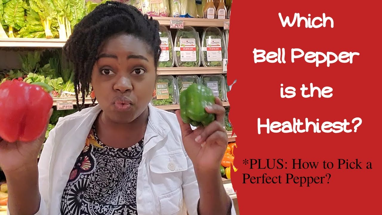 Which Bell Pepper is the Healthiest? *BONUS- How to pick the perfect ...
