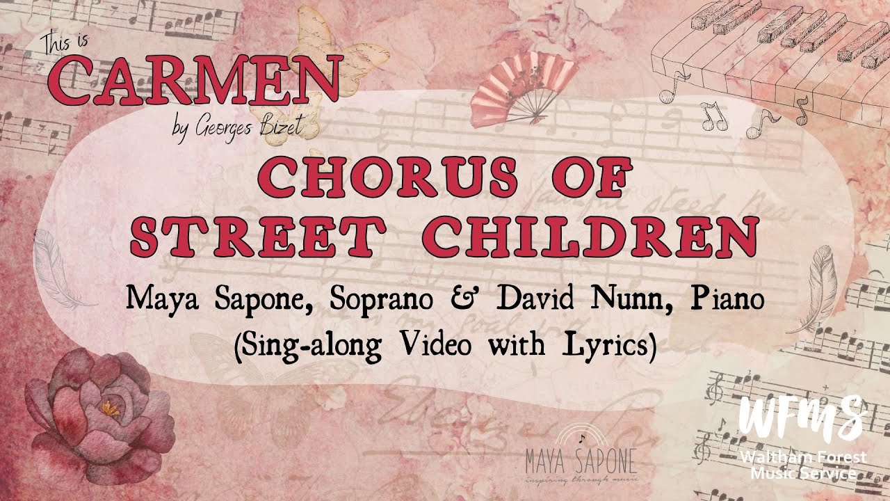 Chorus Of Street Children (Lyrics) This is Carmen by G. Bizet/Adapted ...