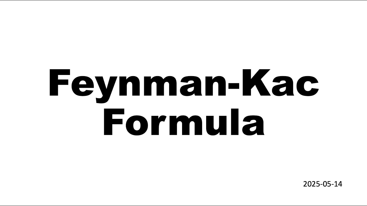 2025 05 14 Feynman Kac Formula - YouTube