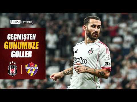 Geçmişten Günümüze Beşiktaş - Eyüpspor Maçlarının Golleri | Trendyol Süper Lig