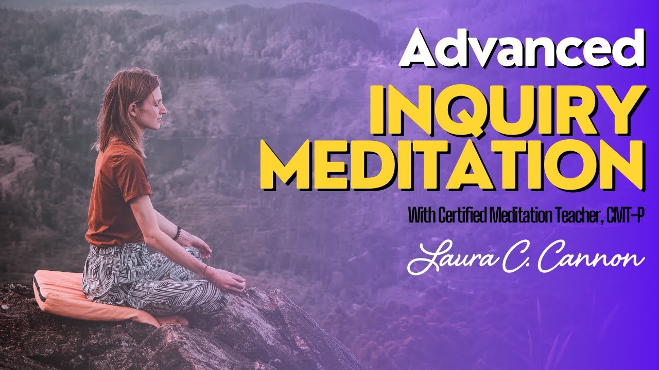 Advanced Inquiry - Mindfulness Meditation for Experienced Practitioners ...