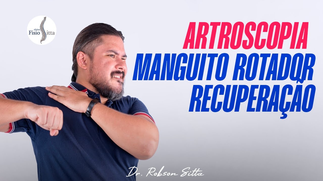 ARTROSCOPIA MANGUITO ROTADOR do OMBRO - RECUPERAÇÃO Clínica de ...