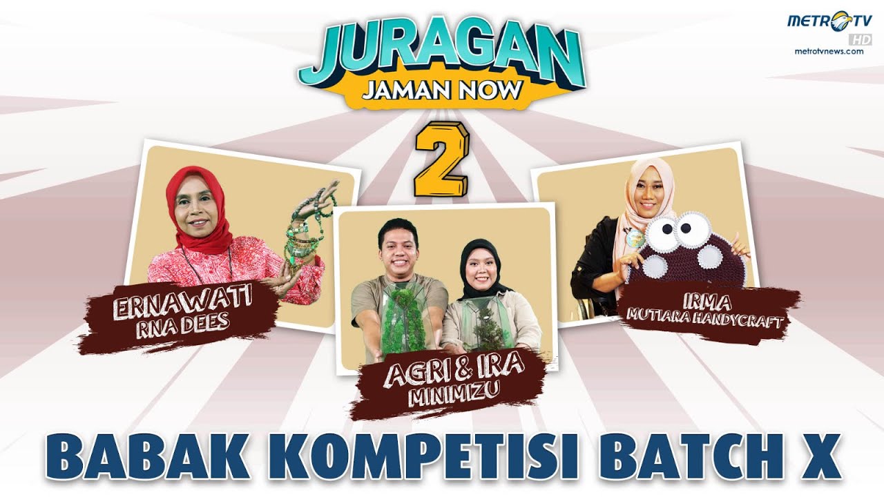 JURAGAN JAMAN NOW SEASON 2 - [FULL] Babak Kompetisi Batch X - YouTube