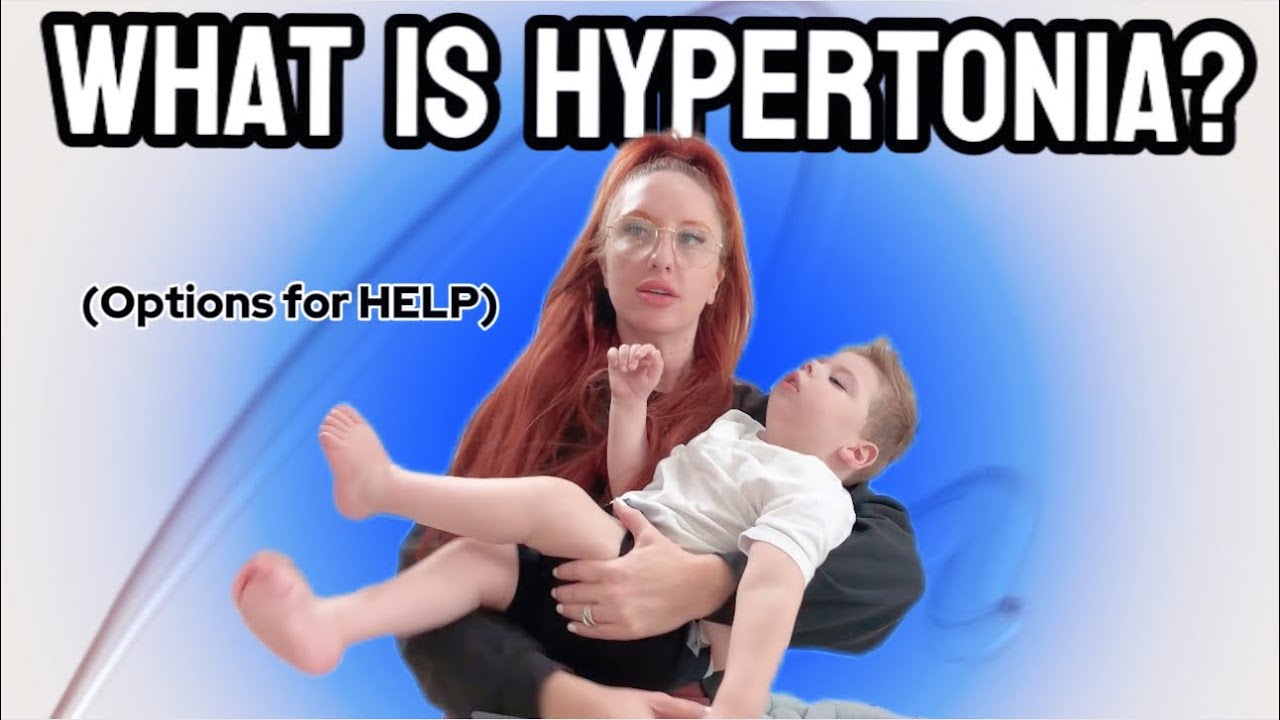 What Is Hypertonia? And Options to HELP - YouTube