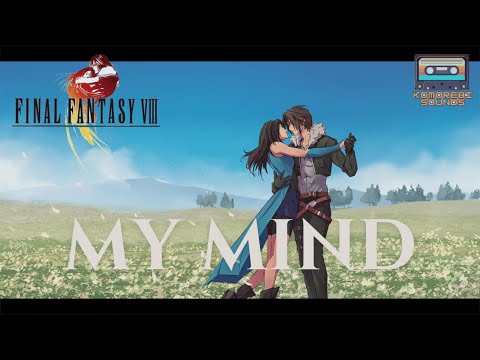 This FF8 Song Is Kinda Goofy... My Mind Cover by Komorebi Sounds--Final ...