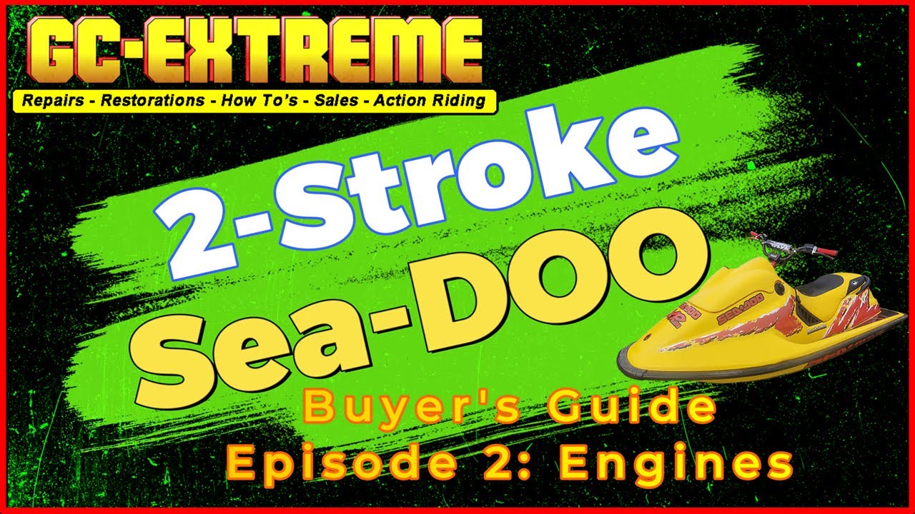 2 Stroke Sea-Doo Buyer's Guide: Episode 2: Engines - YouTube