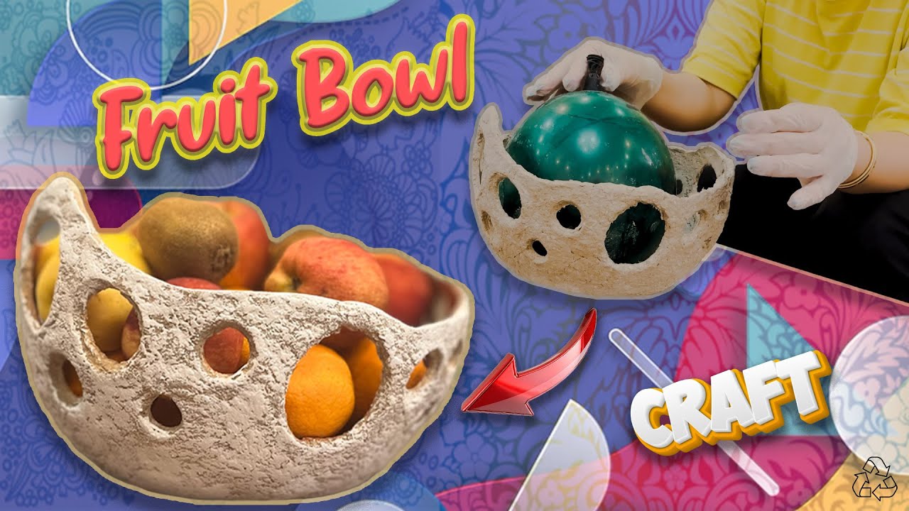 How to Make a Beautiful Papier-Mâché Fruit Bowl | Step-by-Step Eco ...