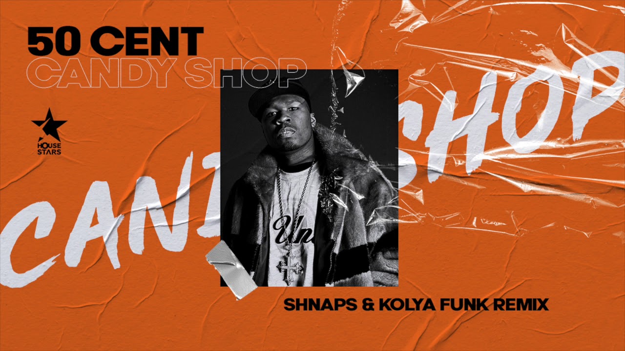 50 Cent - Candy Shop ft. Olivia (Shnaps & Kolya Funk Remix) - YouTube