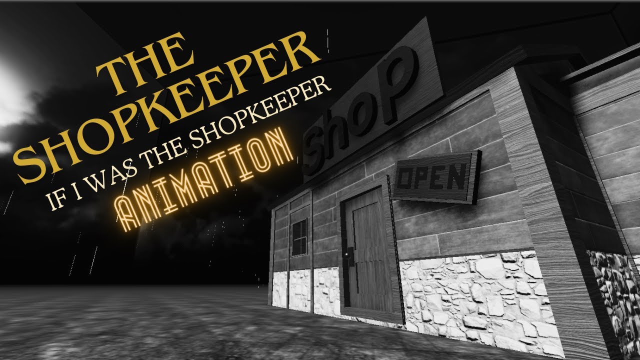 If i was the shopkeeper... (Roblox ANIMATION) - YouTube