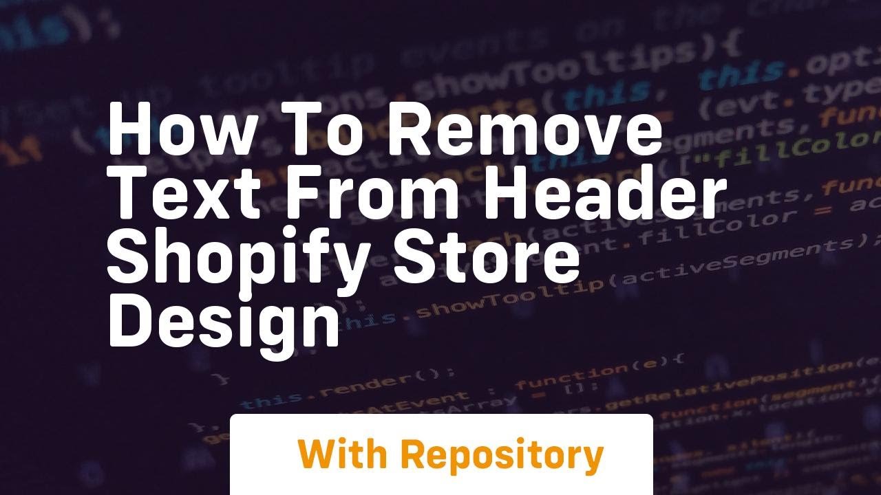 How to remove text from header shopify store design - YouTube