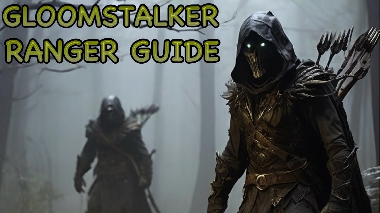 D&D5E: GLOOMSTALKER RANGER GUIDE - YouTube