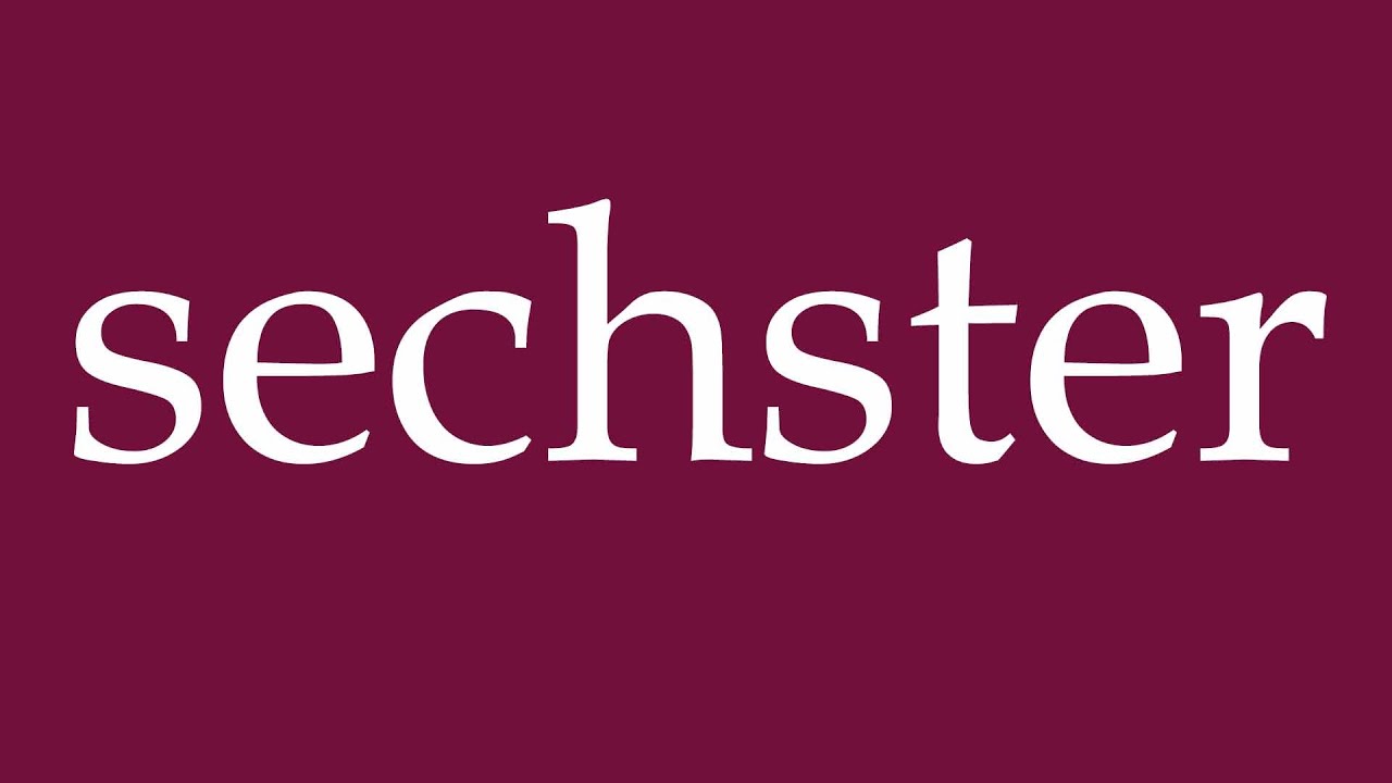 How to Pronounce ''sechster'' (sixth) Correctly in German - YouTube