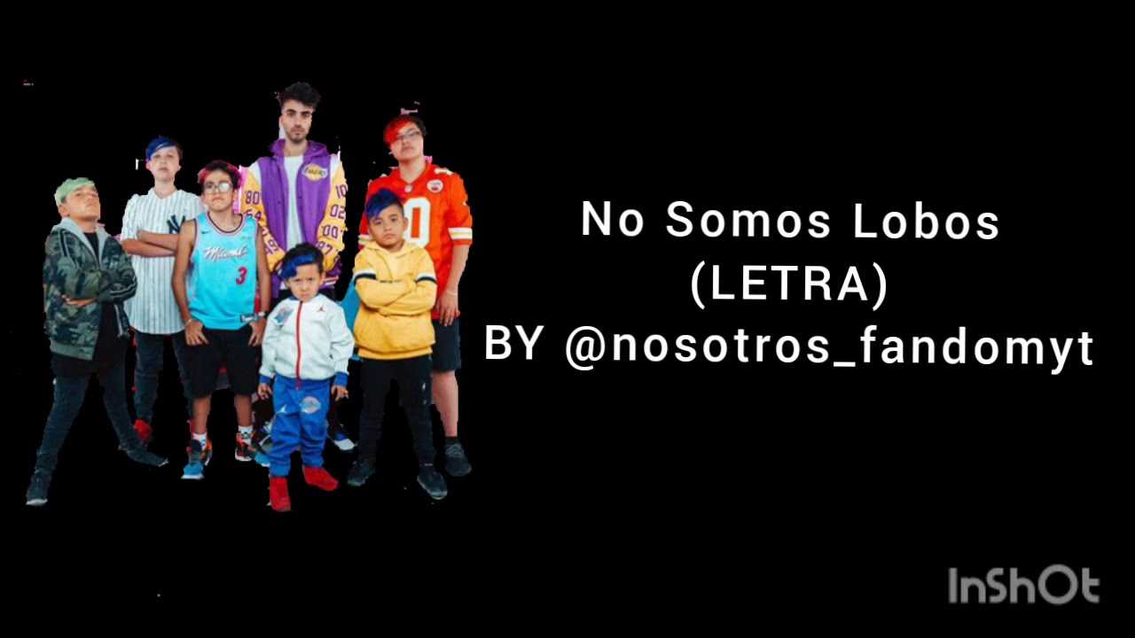 NO SOMOS LOBOS (LETRA) By @nosotros_fandomyt. - YouTube