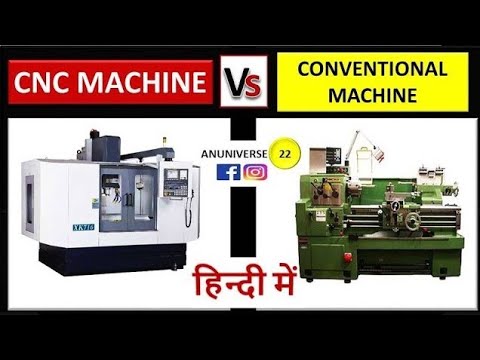CNC Machine vs Conventional Machine || Difference between CNC Machine ...