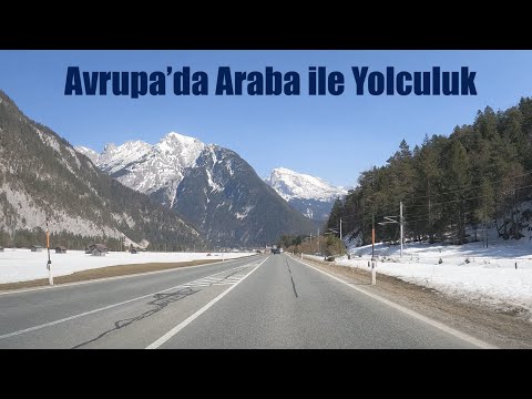 Avrupa'da Araba ile Yolculuk - İtalya'dan Almanya'ya Alpler Üzerinden Seyahat
