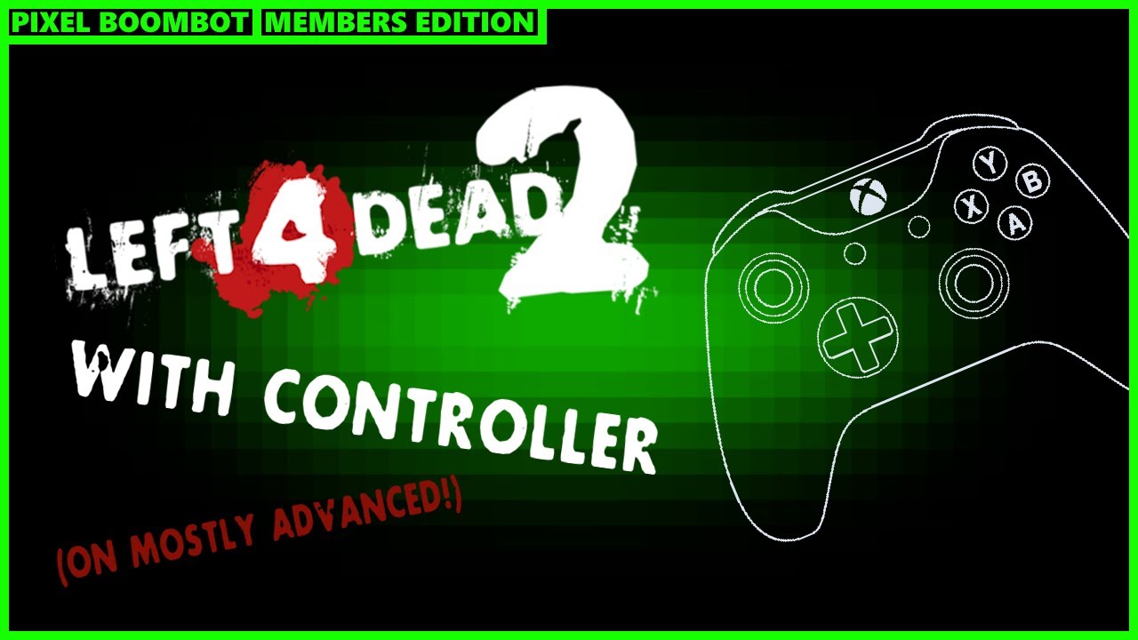 Left 4 Dead 2 With Controller [Members Edition] - YouTube