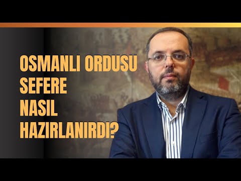 Osmanlı Ordusu Sefere Nasıl Hazırlanırdı?