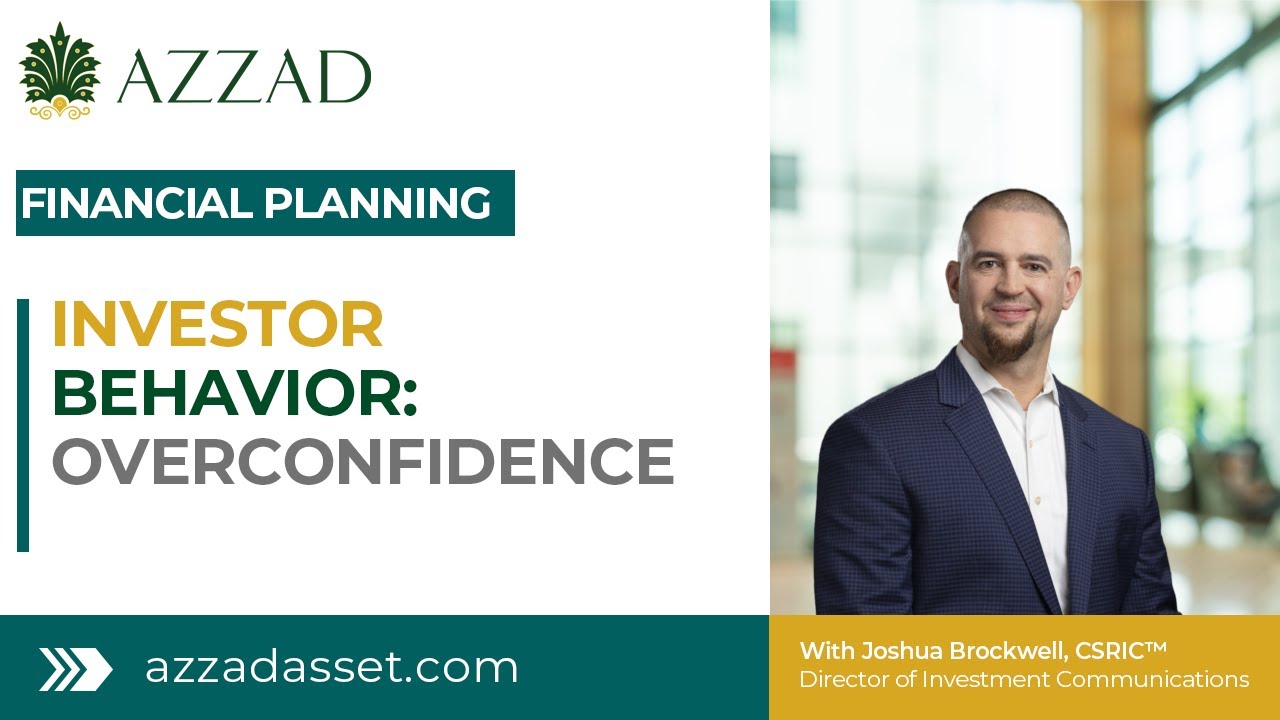Azzad Investor Behavior Series: Understanding Overconfidence - YouTube