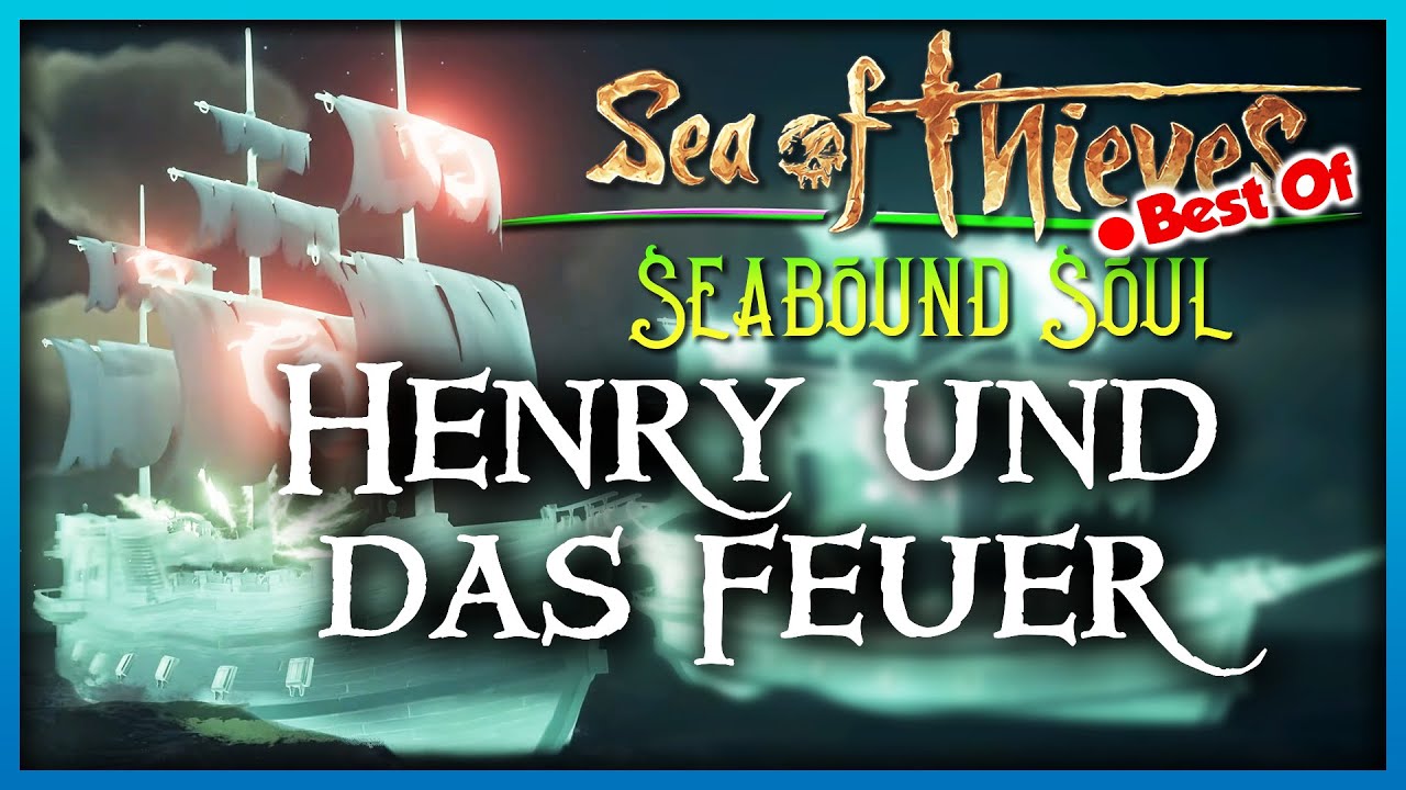 Henry hat Spaß mit Feuer 🔥 💀 BEST OF Sea of Thieves deutsch - YouTube