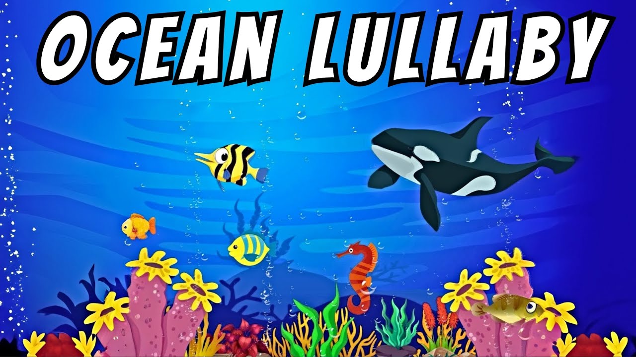 Ocean Lullaby: Relaxing Sleep Music & Peaceful Sea Creatures for Kids ...