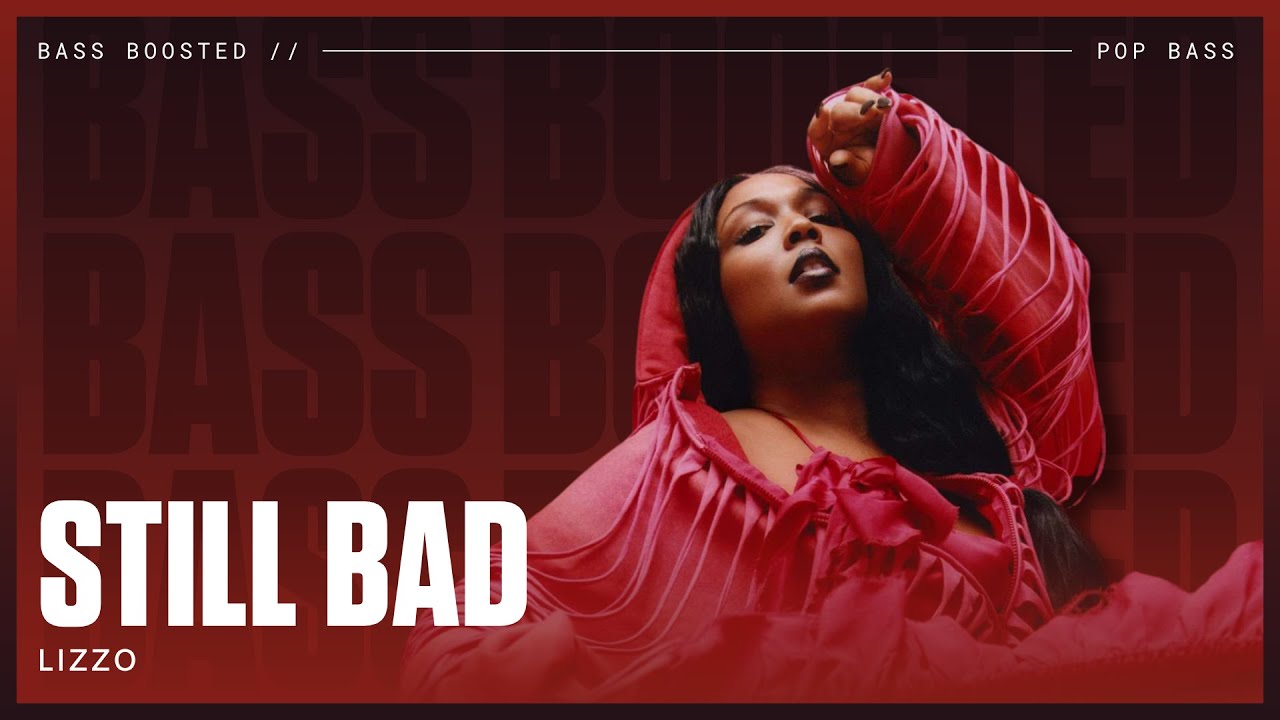 Lizzo - Still Bad [BASS BOOSTED] - YouTube