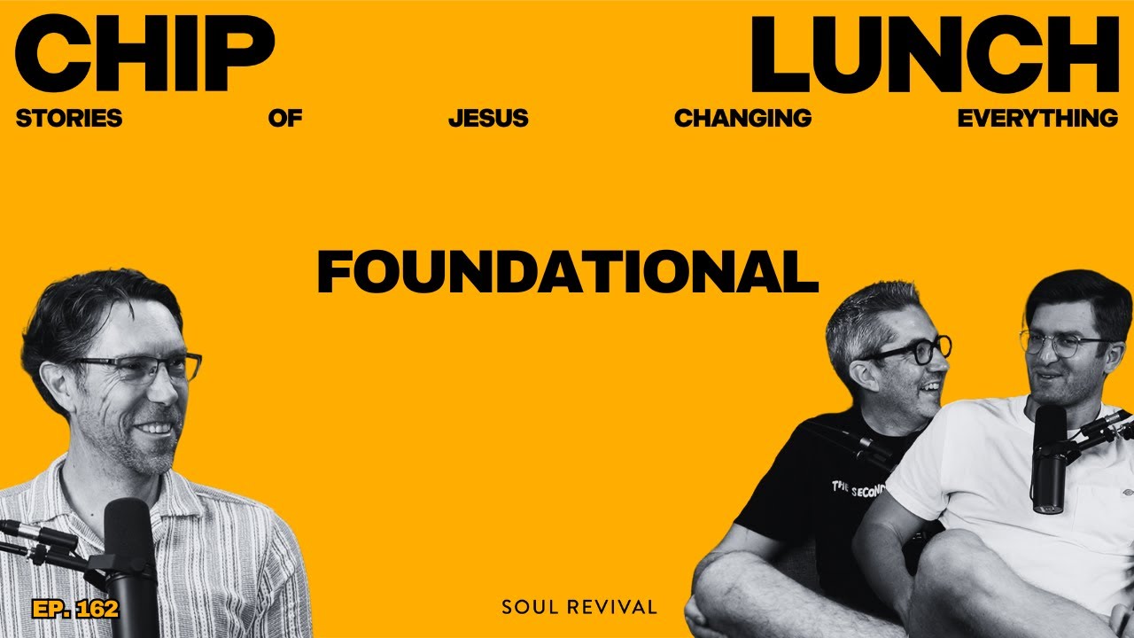 Foundational | Chip Lunch | Episode 162 [with Craig] - YouTube