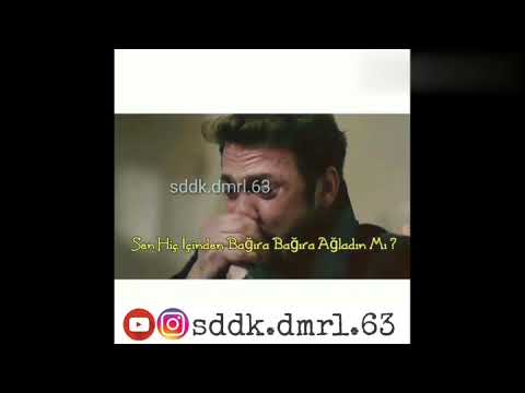 SEN HİÇ İÇİNDEN BAĞIRA BAĞIRA AĞLADINMI. (yamaç -çuku)