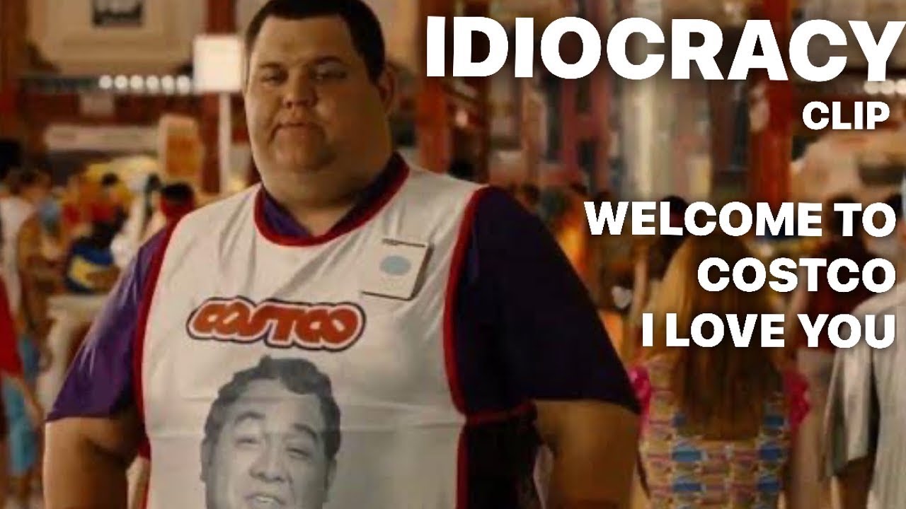 Welcome to Costco I Love You / IDIOCRACY - YouTube