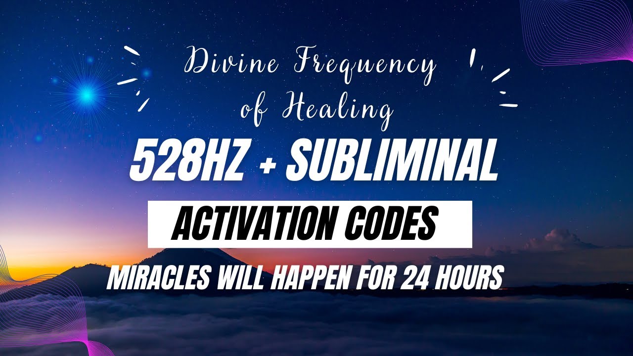 Divine Frequency of Healing | 528Hz + Subliminal Activation Codes - YouTube