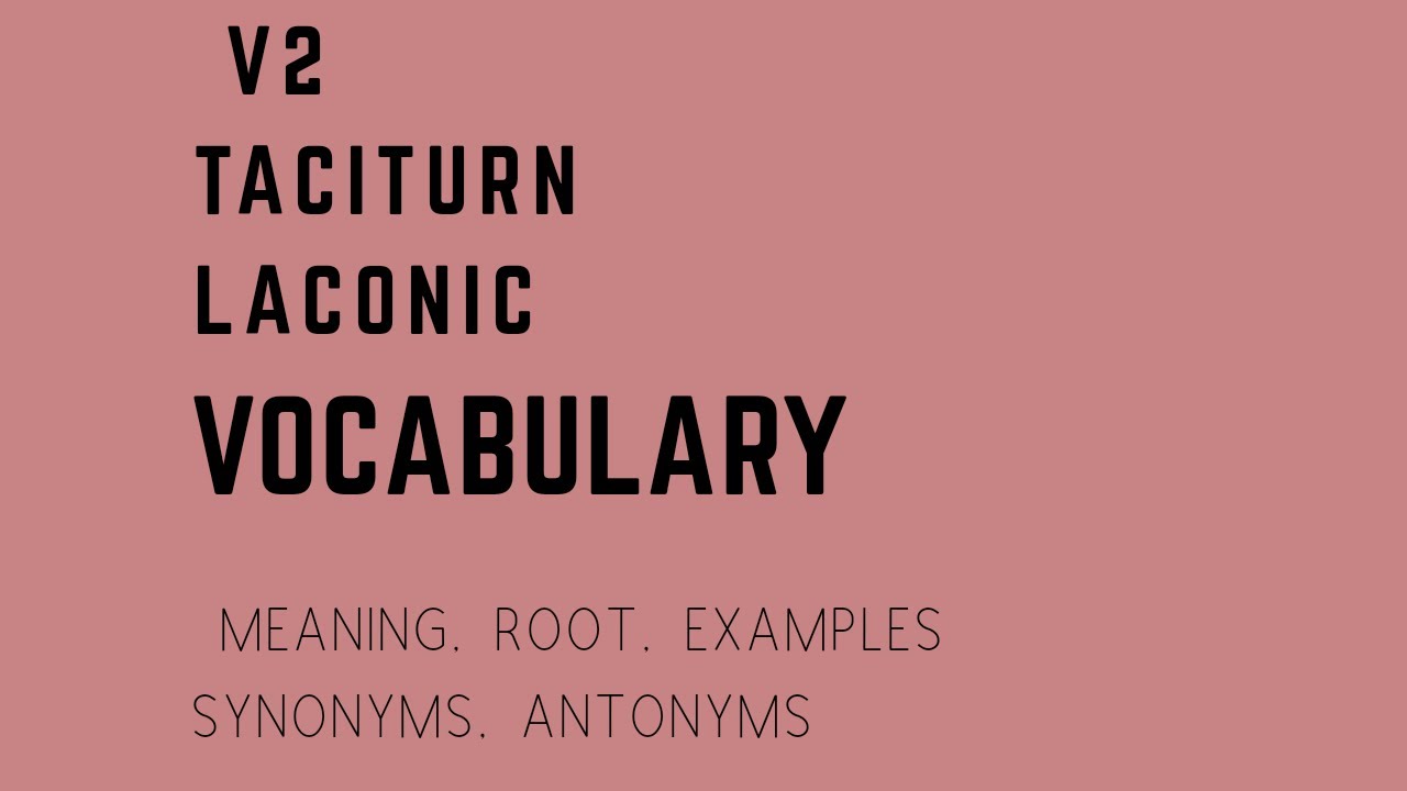 VOCABULARY TACITURN LACONIC With Meaning Root Word Examples vocabulary-taciturn-laconic-with-meaning-root-word-examples