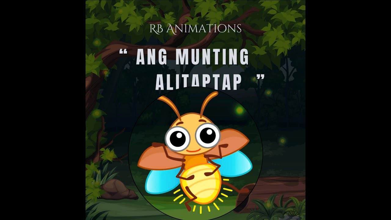 Ang Munting Alitaptap ( Tagalog short animation ) - YouTube