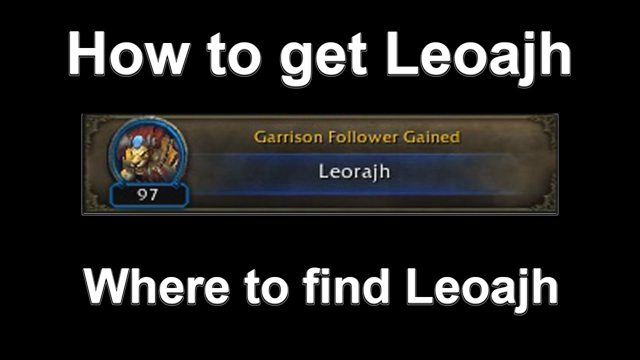 How to get Leorajh - Follower WoW - YouTube