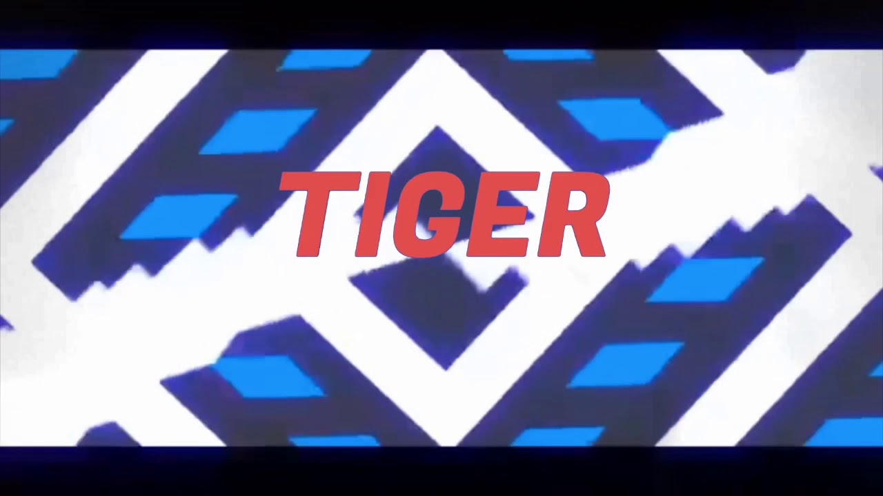 TIGER intro| yes - YouTube