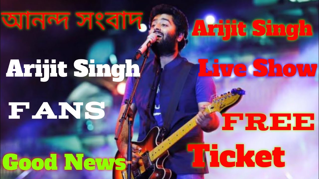 Arijit singh|| Arijit Singh Live Show Free Ticket🎟🎟🎟🎟🎟🎟 - YouTube