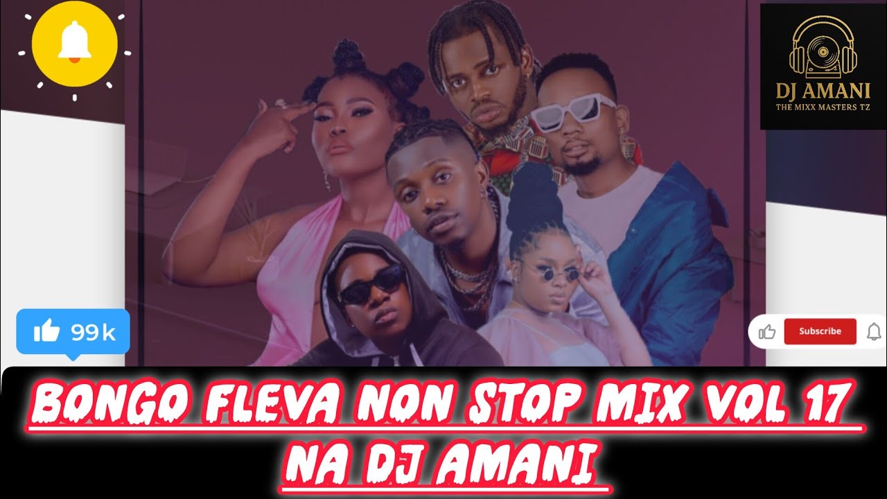 BONGO FLEVA NON STOP MIX VOL 17 NA DJ AMANI FT MBOSOO ZUCHU JAY MELODY ...