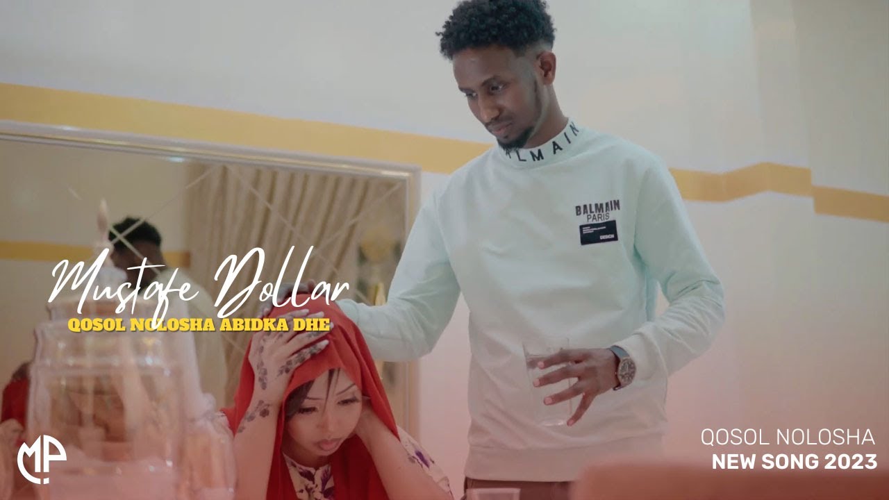 MUSTAFE DOLLAR 2023 | QOSOL NOLOSHA ABIDKAA DHE | HEES CUSUB - YouTube