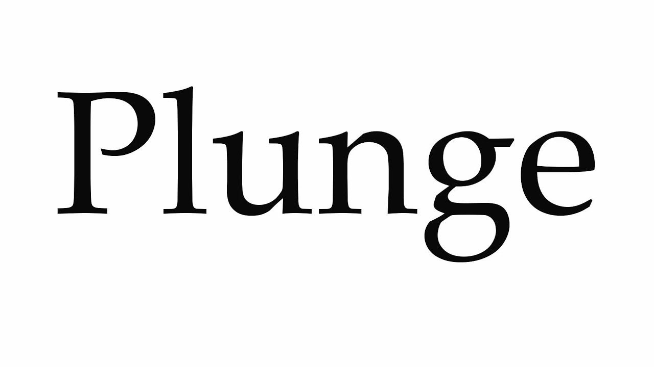 How to Pronounce Plunge - YouTube