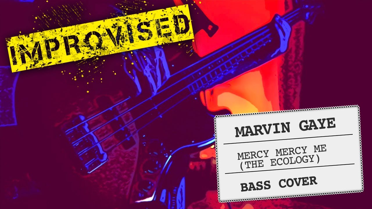 Marvin Gaye - Mercy Mercy Me (The Ecology) - bass cover - YouTube