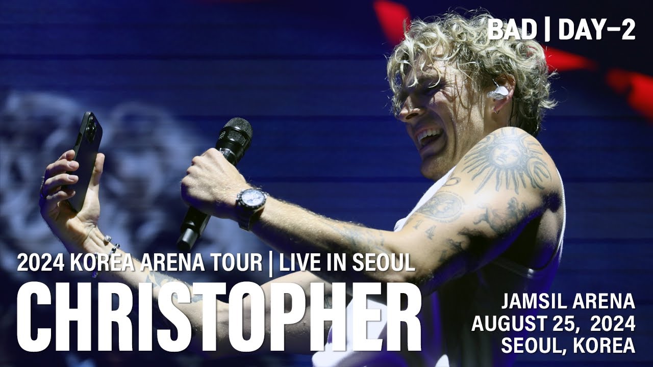 [20240825] 크리스토퍼 - Bad | 2일차(DAY-2) | 2024 Christopher Korea Arena Tour ...