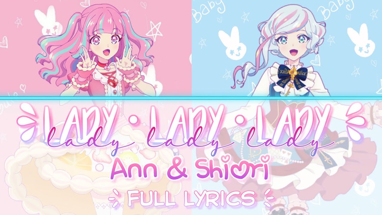 『Full Lyrics』Lady・Lady・Lady - Ann & Shiori - Aikatsu Planet - YouTube